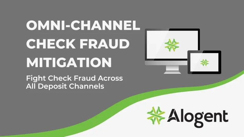 Alogent Omni-Channel Check Fraud Mitigation | Alogent